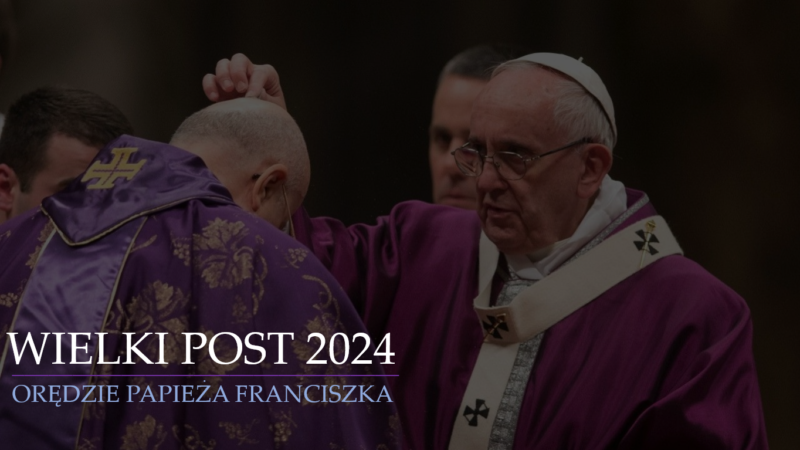 Papież na Wielki Post: „Wielki Post to droga przemiany”. – Parafia Nawiedzenia Najświętszej ...